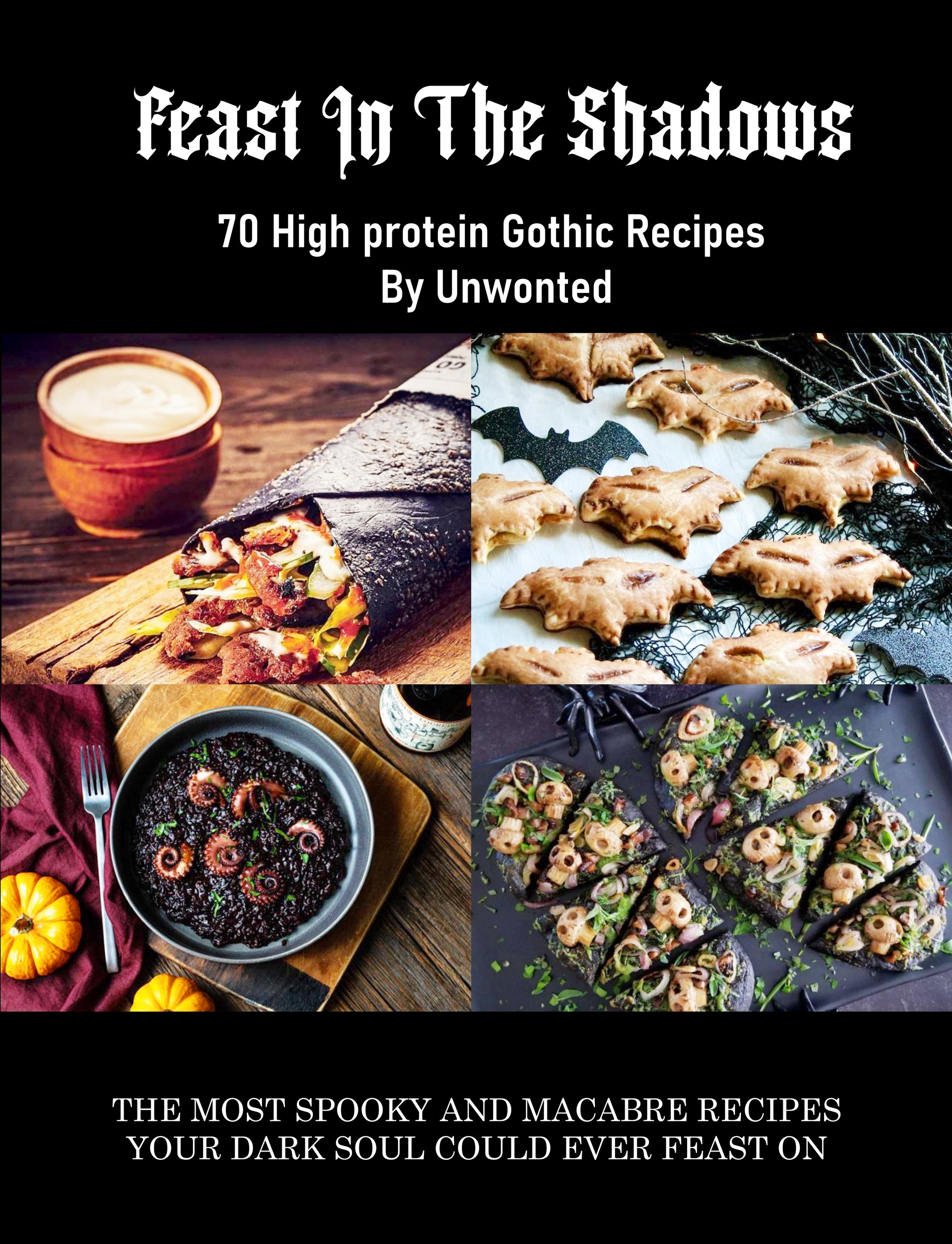 Feast In The Shadows - 70 High Protein Gothic Recipe Book
